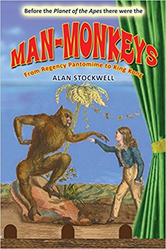New Book of the Day: Man- Monkeys: From Regency Pantomime to King Kong ...