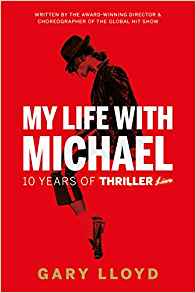 REVIEW: My Life With Michael – 10 Years of Thriller Live! By Gary Lloyd ...