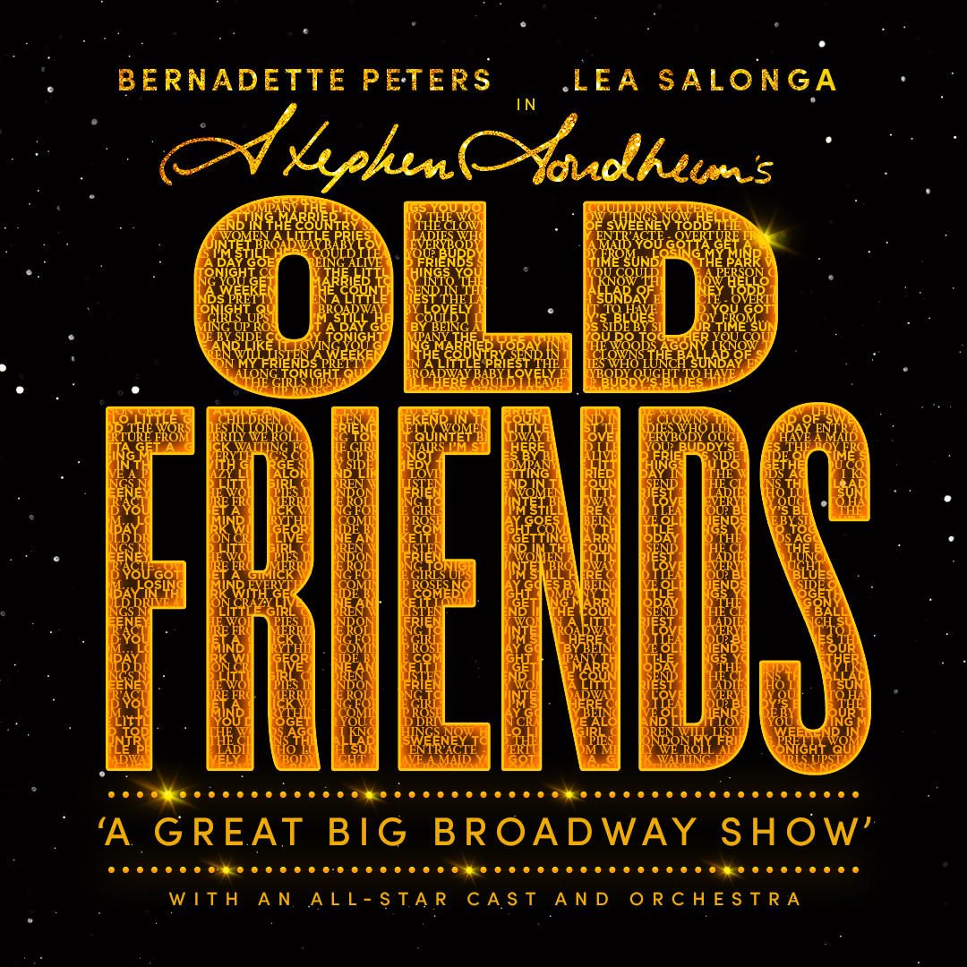 NEWS: Stephen Sondheim’s Old Friends to Return to the West End – Love ...