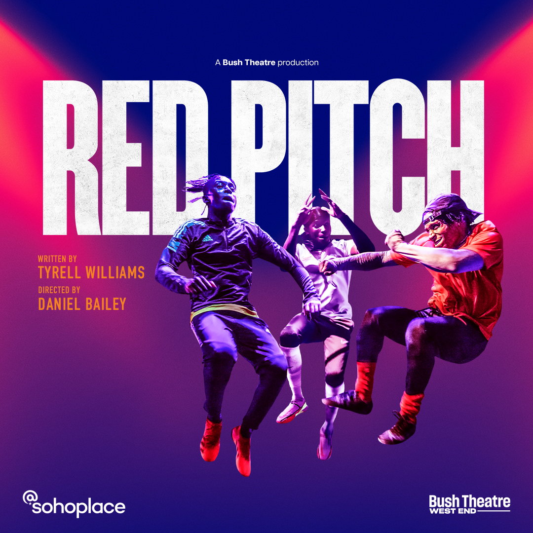 NEWS: Bush Theatre’s Production of Tyrell Williams’s Red Pitch to ...