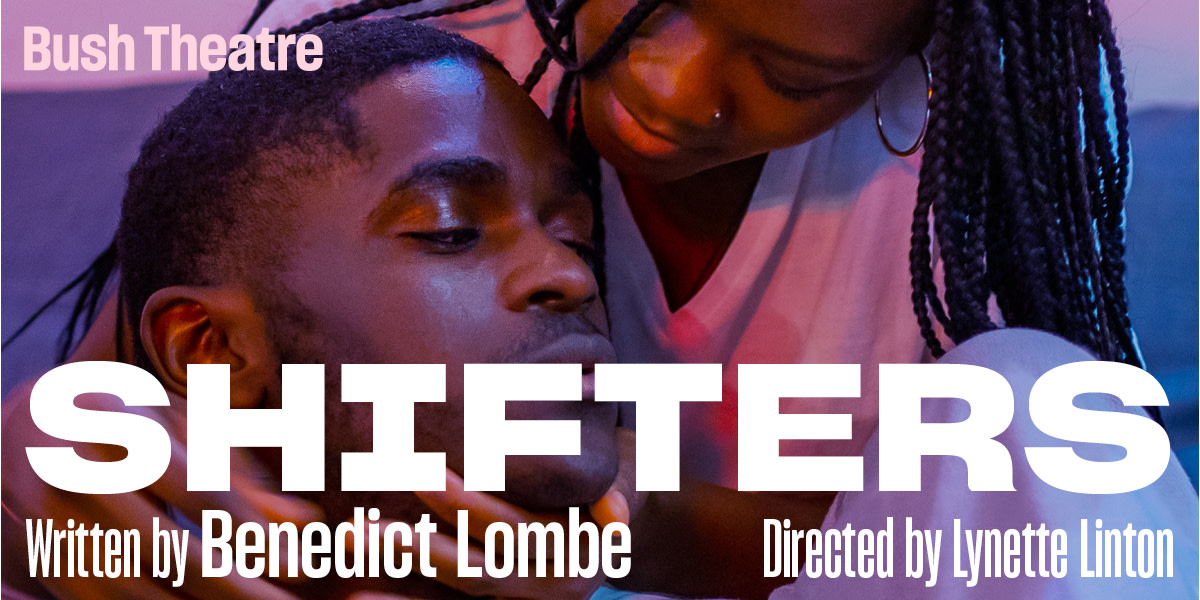 NEWS: Cast & Creative Team Announced for Shifters at the Bush Theatre ...